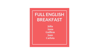 Full english breakfast | PPT