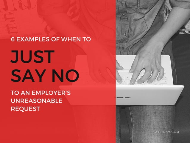 6 Examples of When to “Just Say No” to Your Employer’s Unreasonable ...