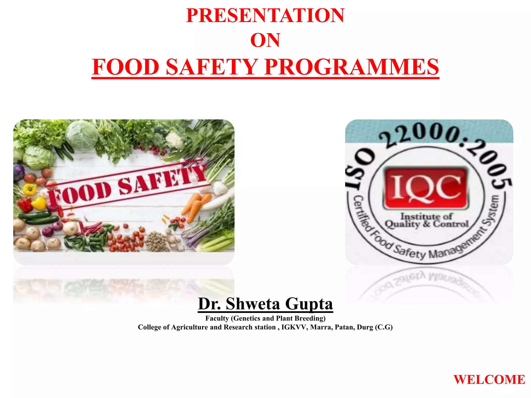 Food safety programmes- GMP, GHP, ISO SERIES BY- Dr. Shweta Gupta | PPTX