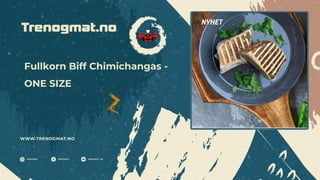 Fullkorn Biff Chimichangas - ONE SIZE | PPT