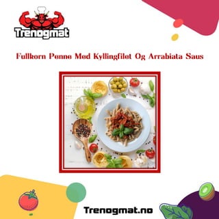 Fullkorn Penne Med Kyllingfilet Og Arrabiata Saus | PDF
