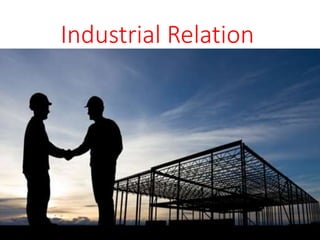 Unit 10 Industrial Relation | PPT