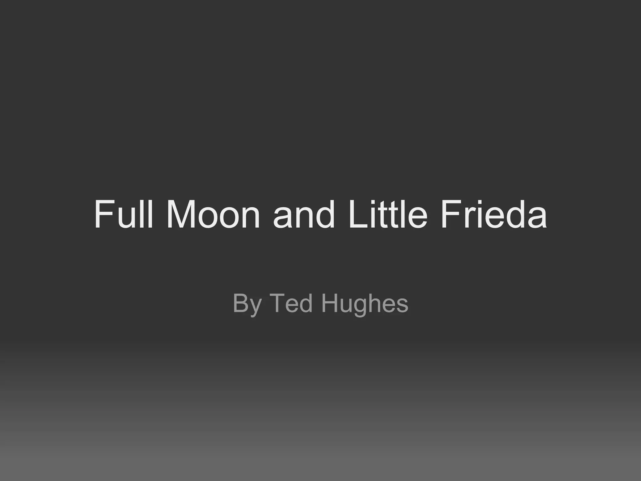 Full moon and_little_frieda | PPT | Free Download