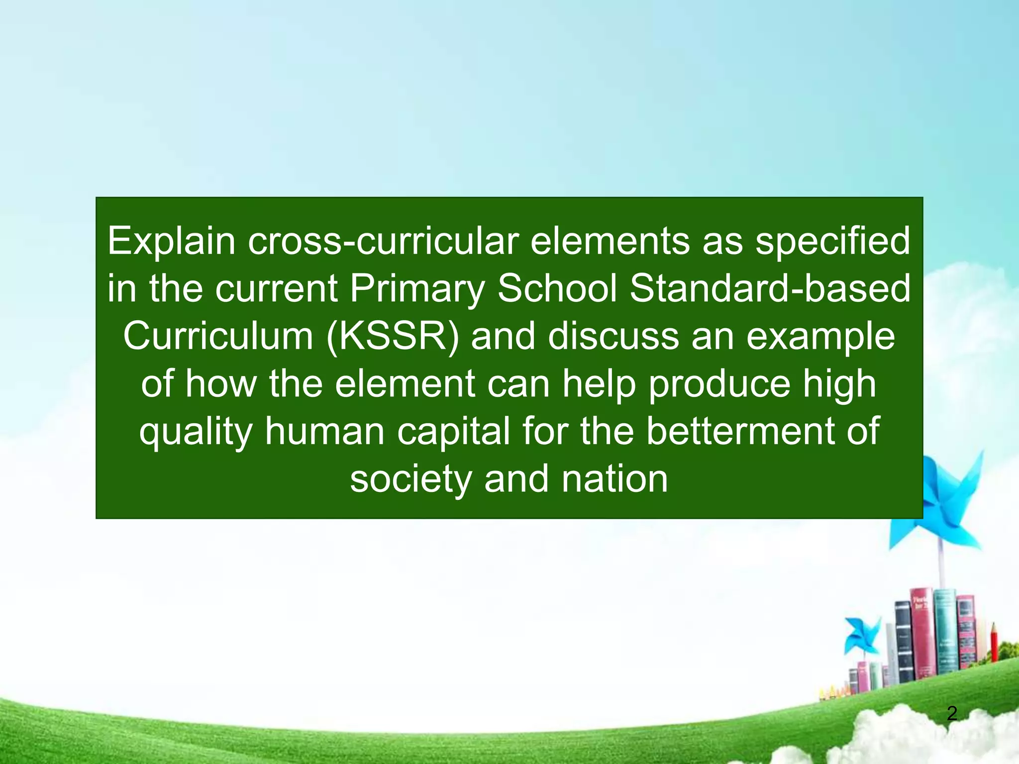 EDUP3013-KSSR (Cross-curricular elements) | PPTX