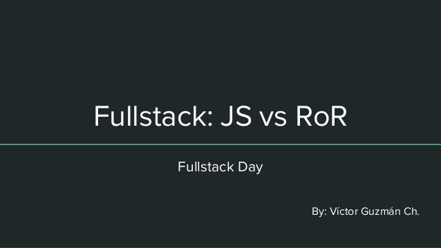 Fullstack Javascript Vs Rubyonrails
