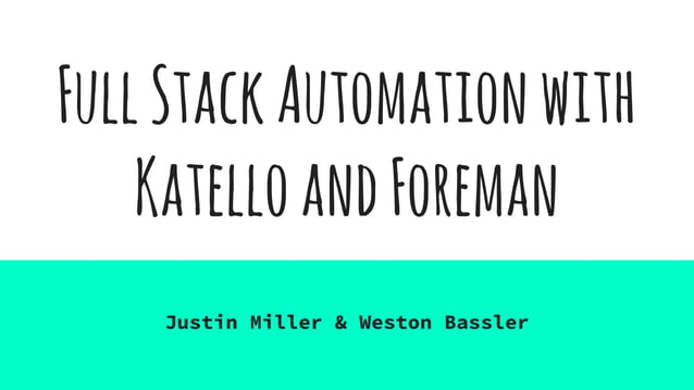 Full Stack Automation with Katello & The Foreman | PPT