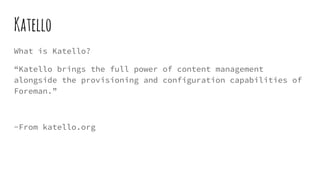Full Stack Automation with Katello & The Foreman | PPT