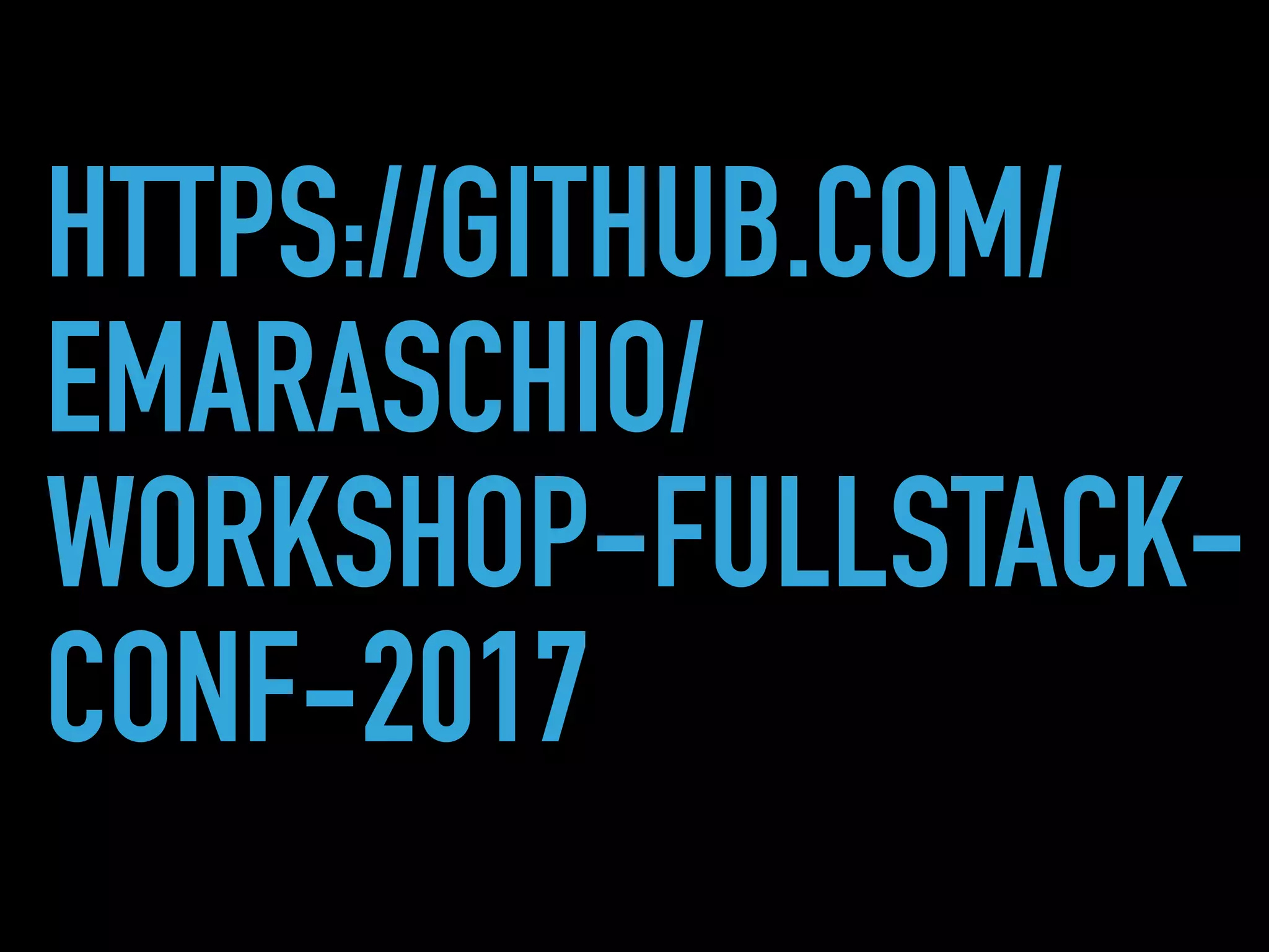 Fullstack conf 2017 - Basic dev pipeline end-to-end | PPT