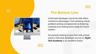 Full Stack Developer Course for Kids and Its Benefits | PPTX