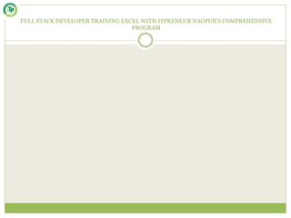 FULL STACK DEVELOPER TRAINING EXCEL WITH ITPRENEUR NAGPUR'S ...