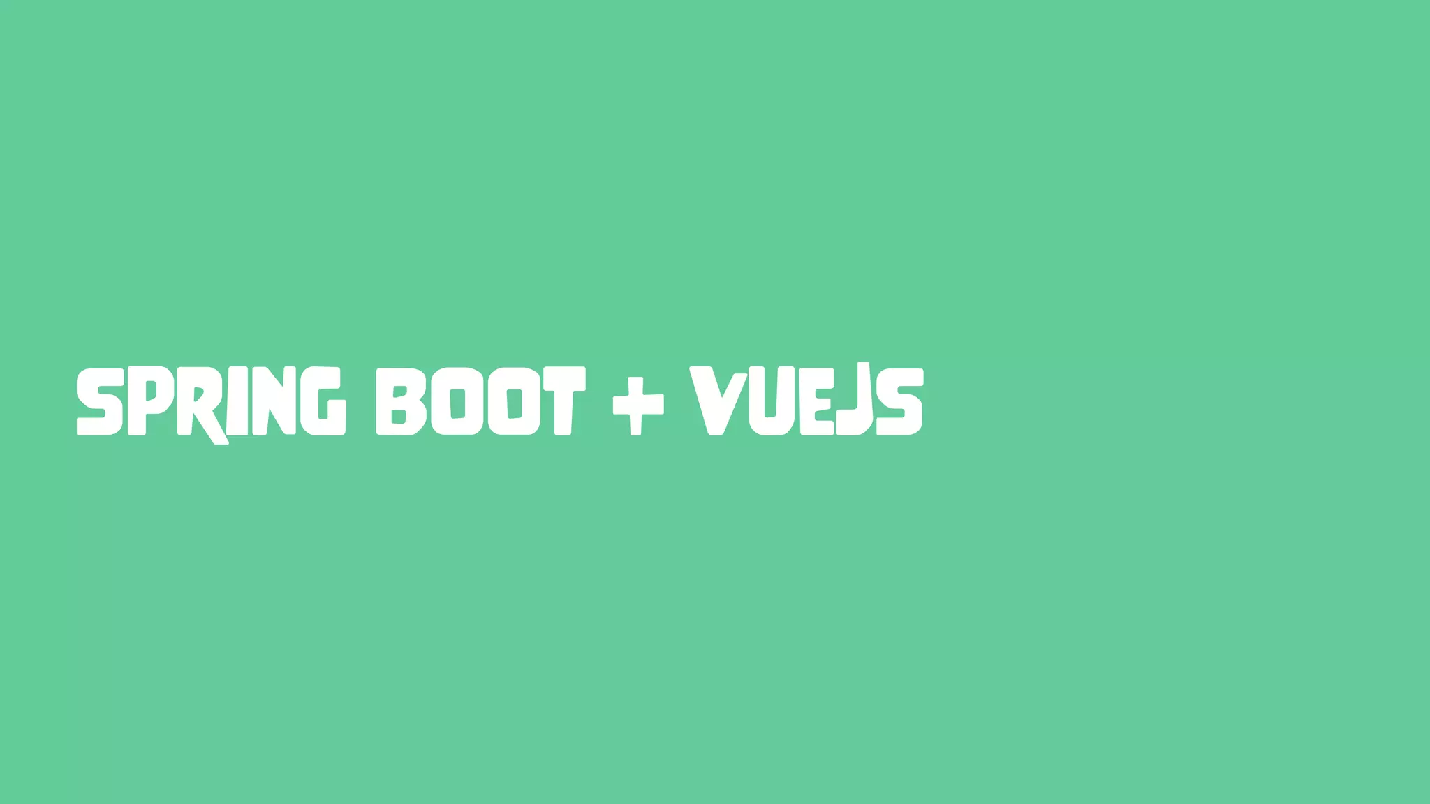 Full Stack Development With Spring Boot And Vuejs Ppt Free Download 