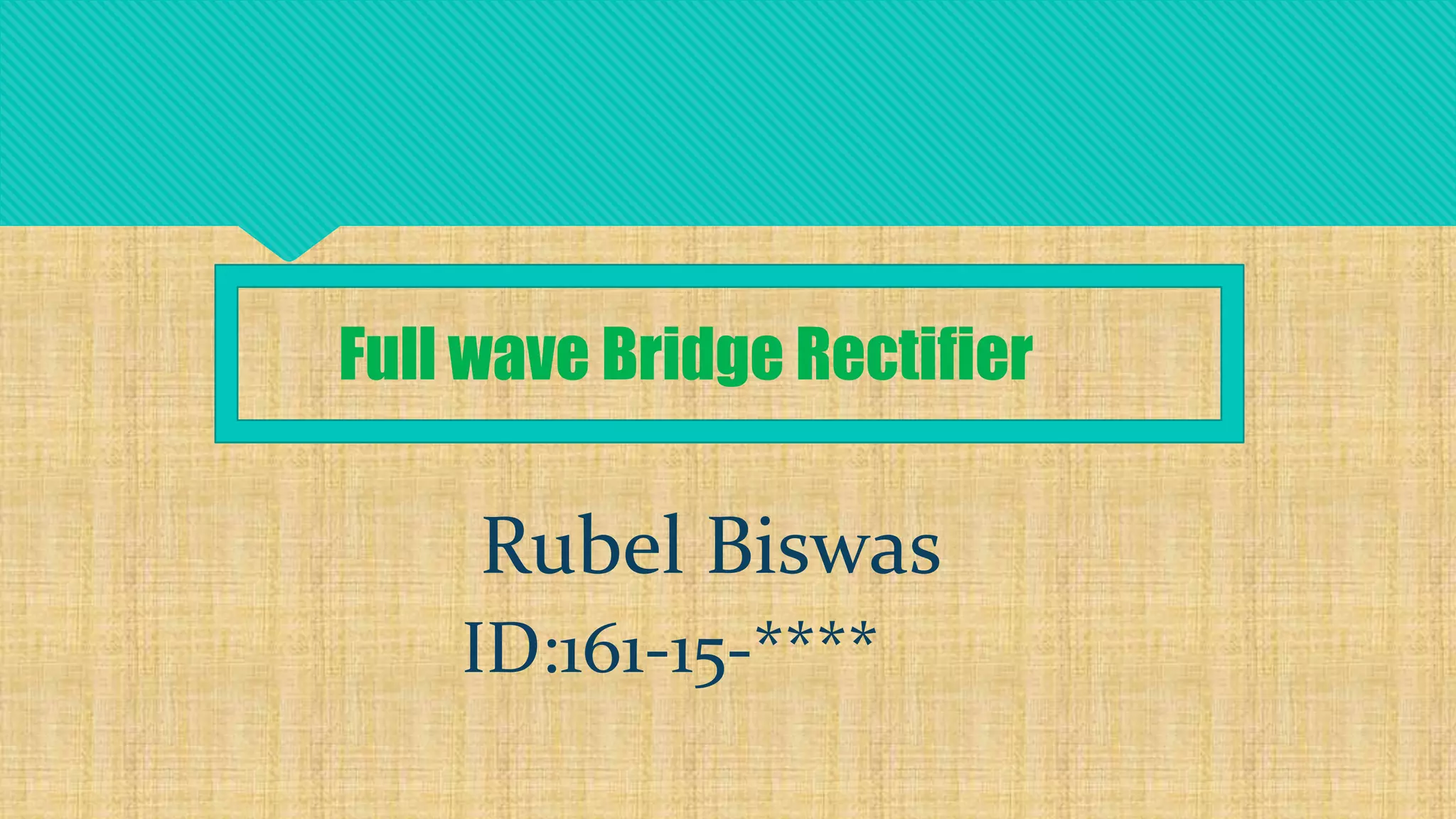 Full wave bridge rectifier | PPTX