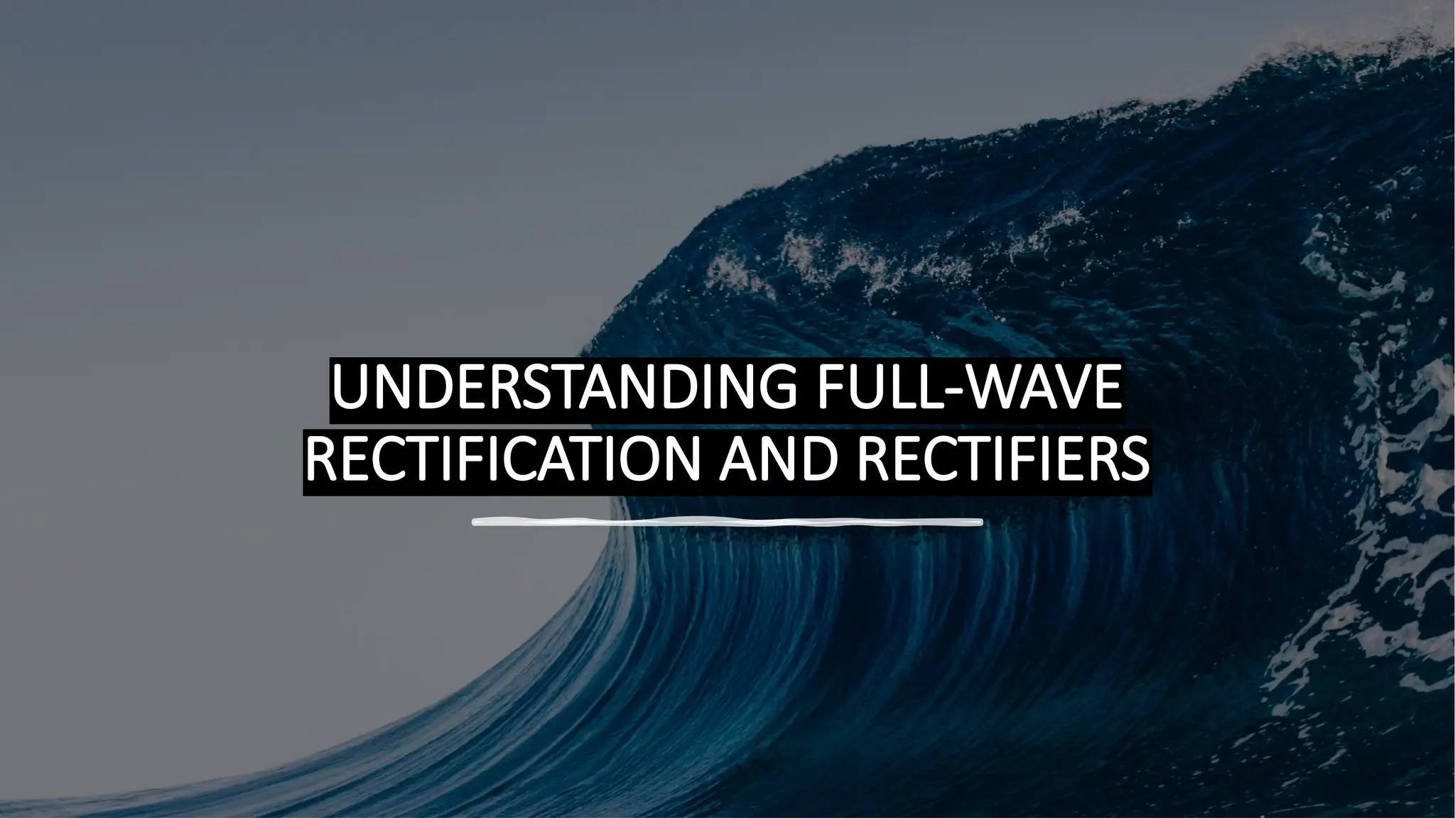 Understanding Full-Wave Rectification and Rectifiers | PPT