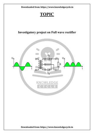 Full Wave Rectifier (P) . pdf Investigatory project | PDF