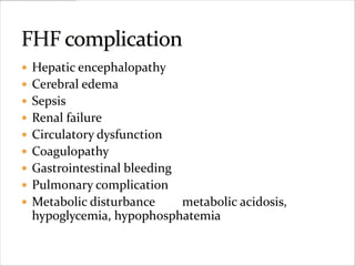 Fulminant hepatic failure (fhf) | PPTX