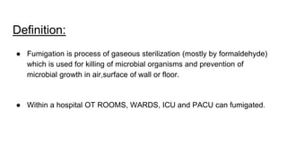 Fumigation of Operation Theartre presentation | PPTX