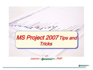 MS Project 2007 Tips and Tricks | PPT