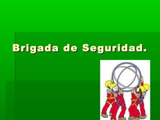 Funcion de las brigadas | PPT