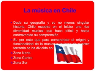 La música en las distintas zonas de Chile | PPTX