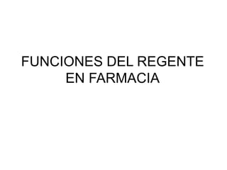 Funciones del regente | PPTX