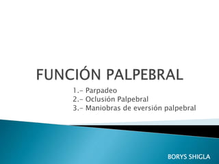 Funcion palpebral | PPTX