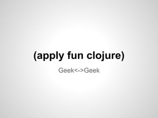 (Fun clojure) | PPT