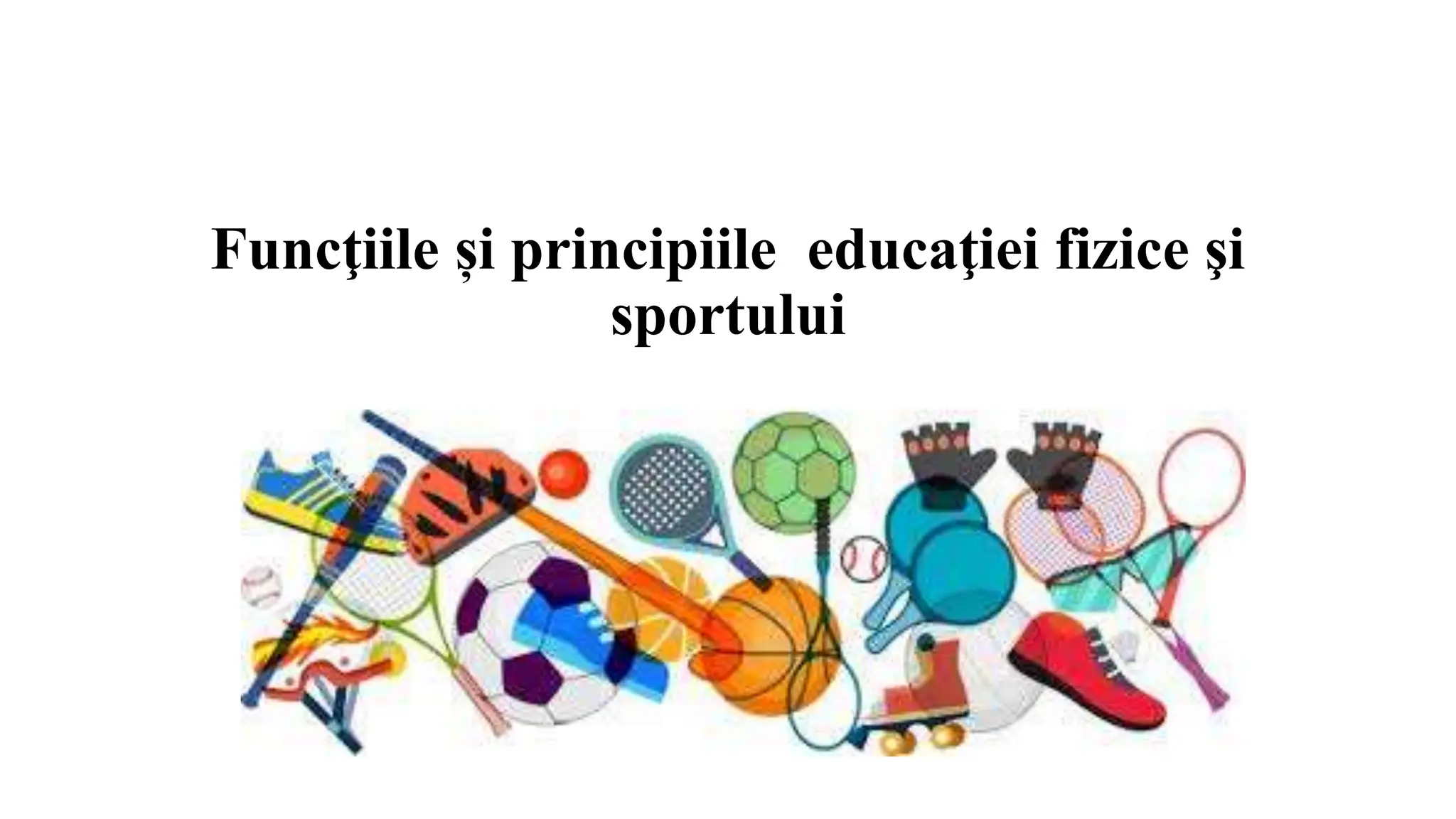 Functii si principii Educatie Fizica si sport | PPT