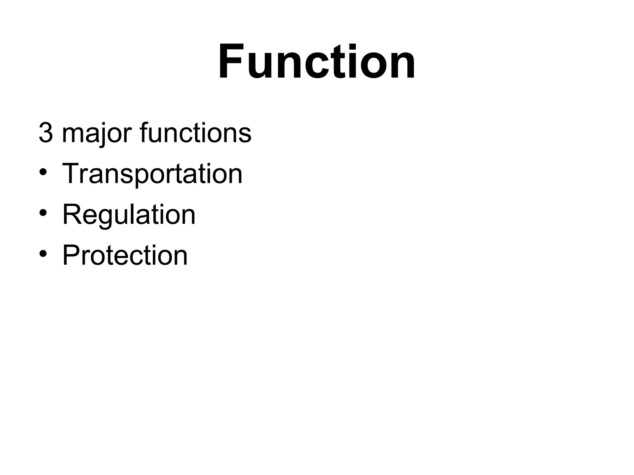 Blood functions 3 major functions Transportation Regulation Protection ...