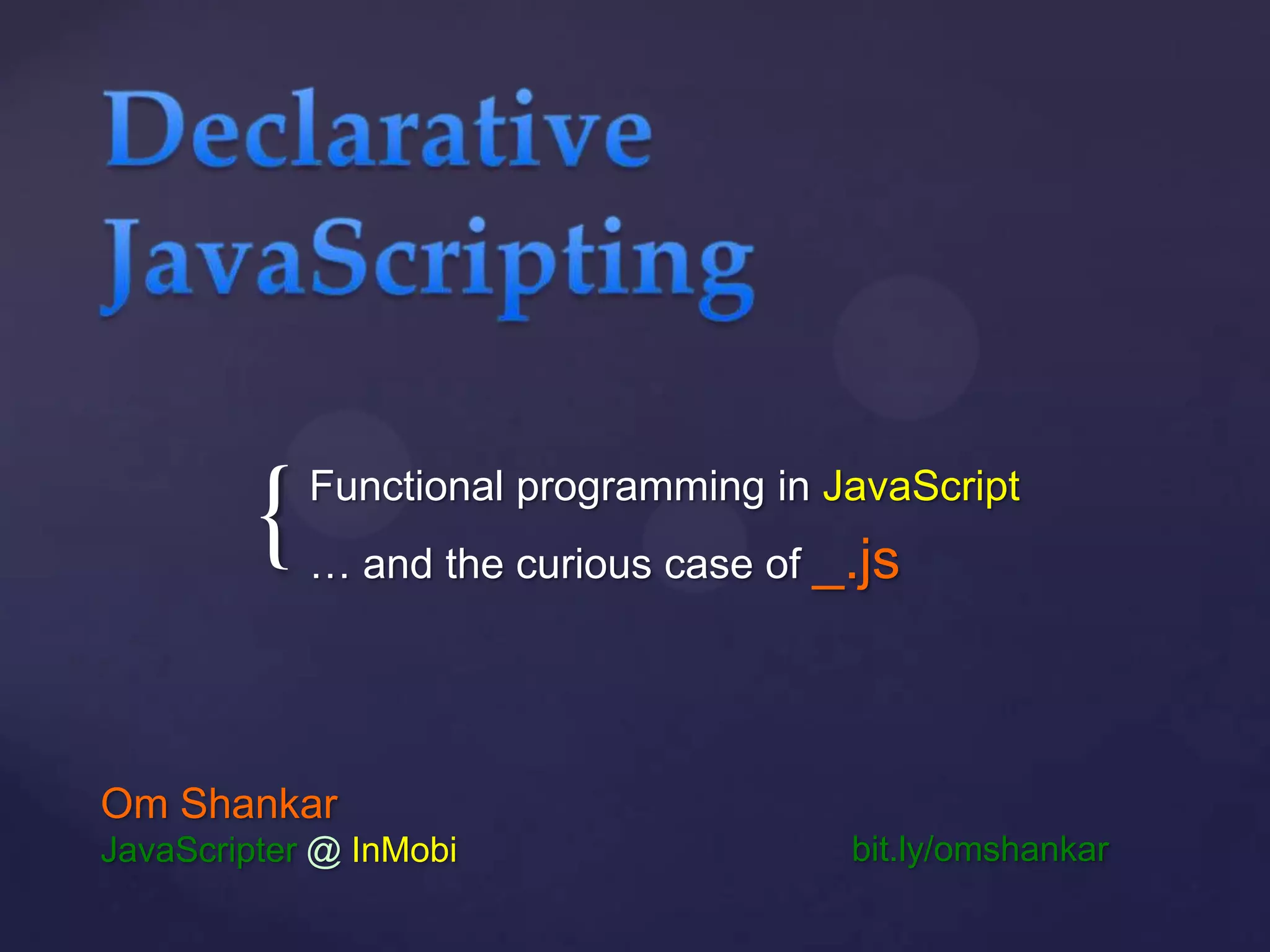 Declarative JavaScript concepts and implemetation | PPT