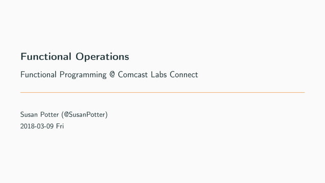 Functional Operations (Functional Programming at Comcast Labs Connect) | PPT