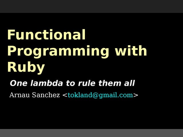Functional Programming with Ruby | PPT