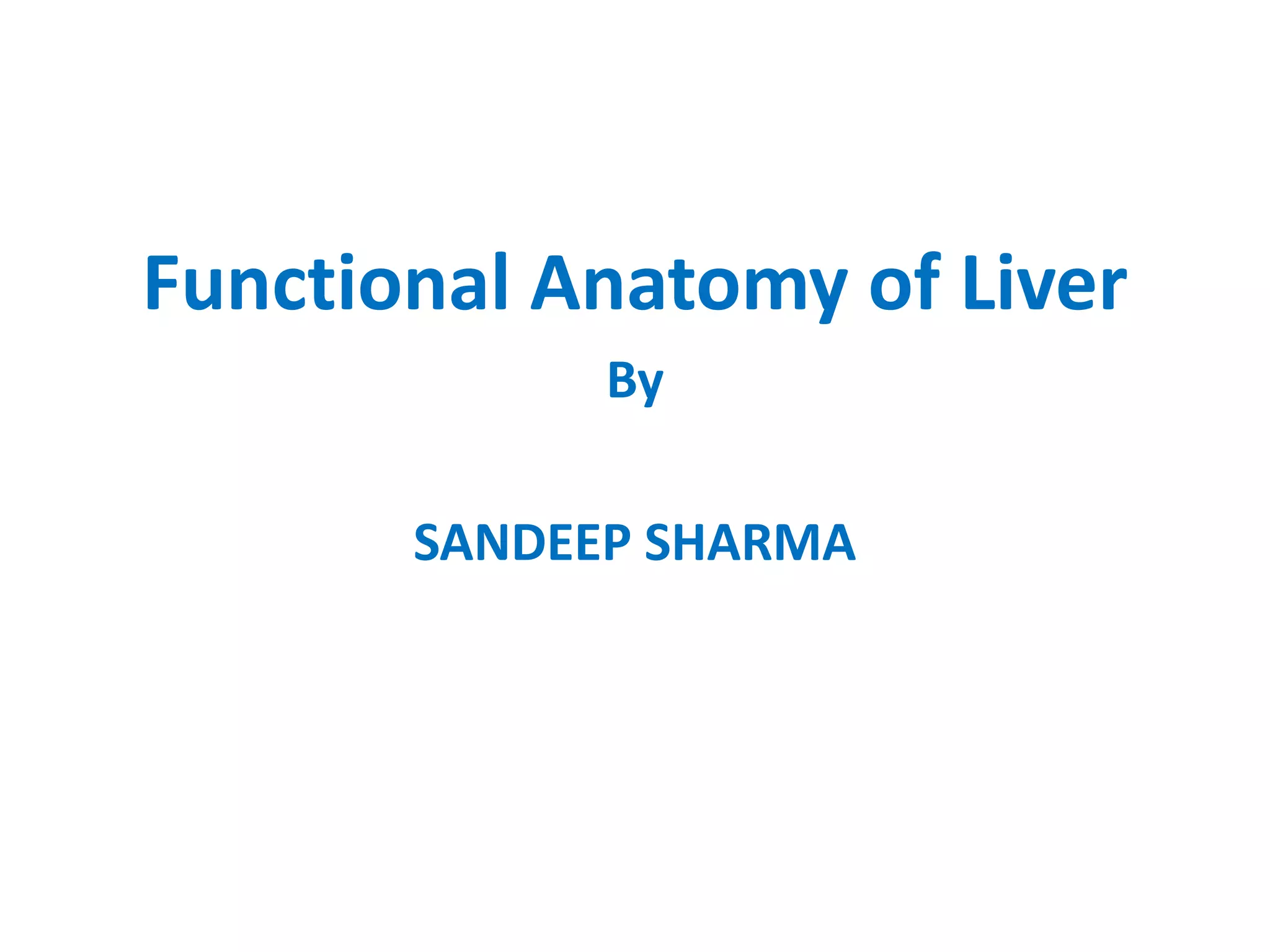 Functional anatomy of liver, functional anatomy of biliary system ...