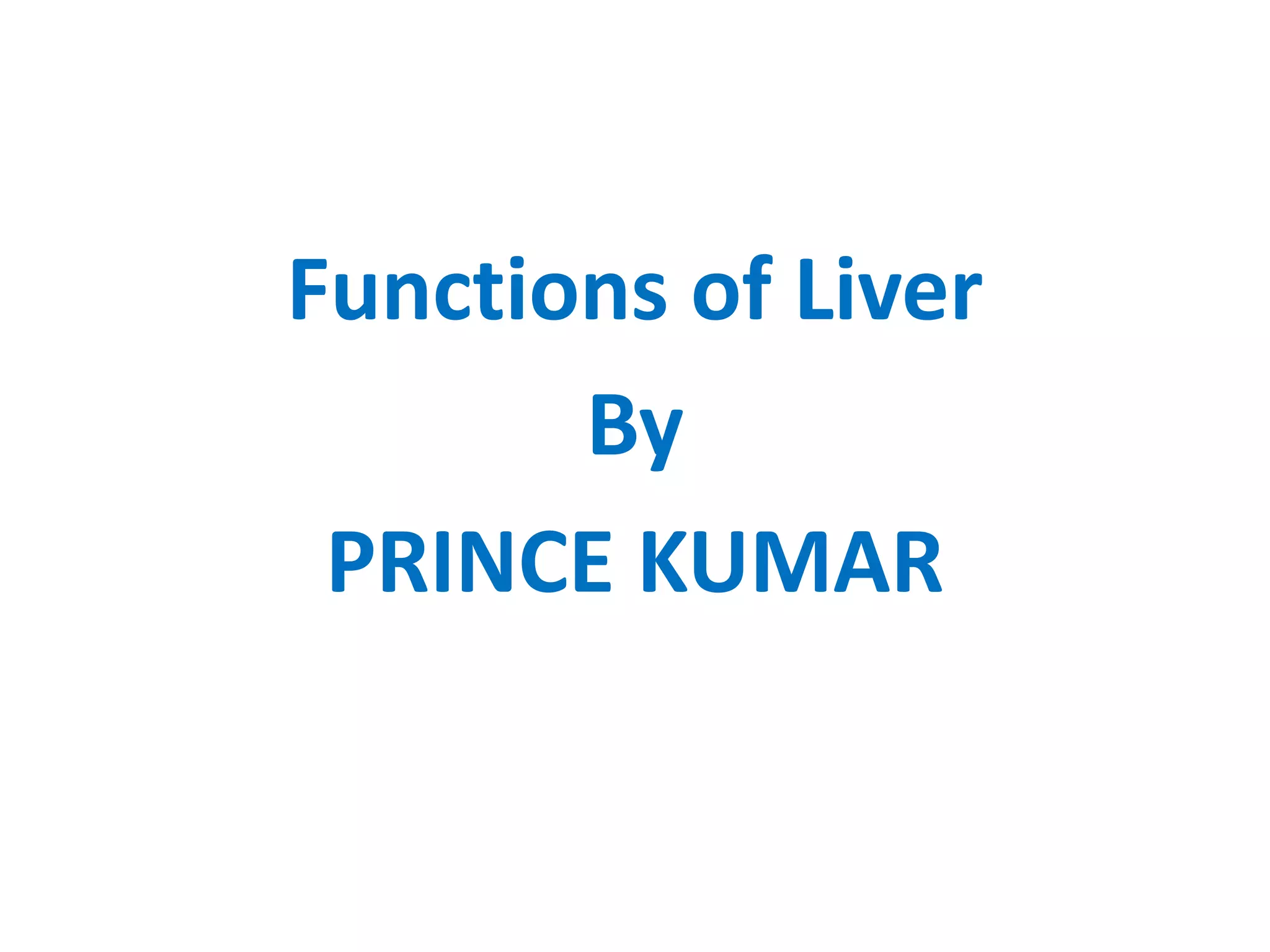 Functional anatomy of liver, functional anatomy of biliary system, functions of liver, functions ...