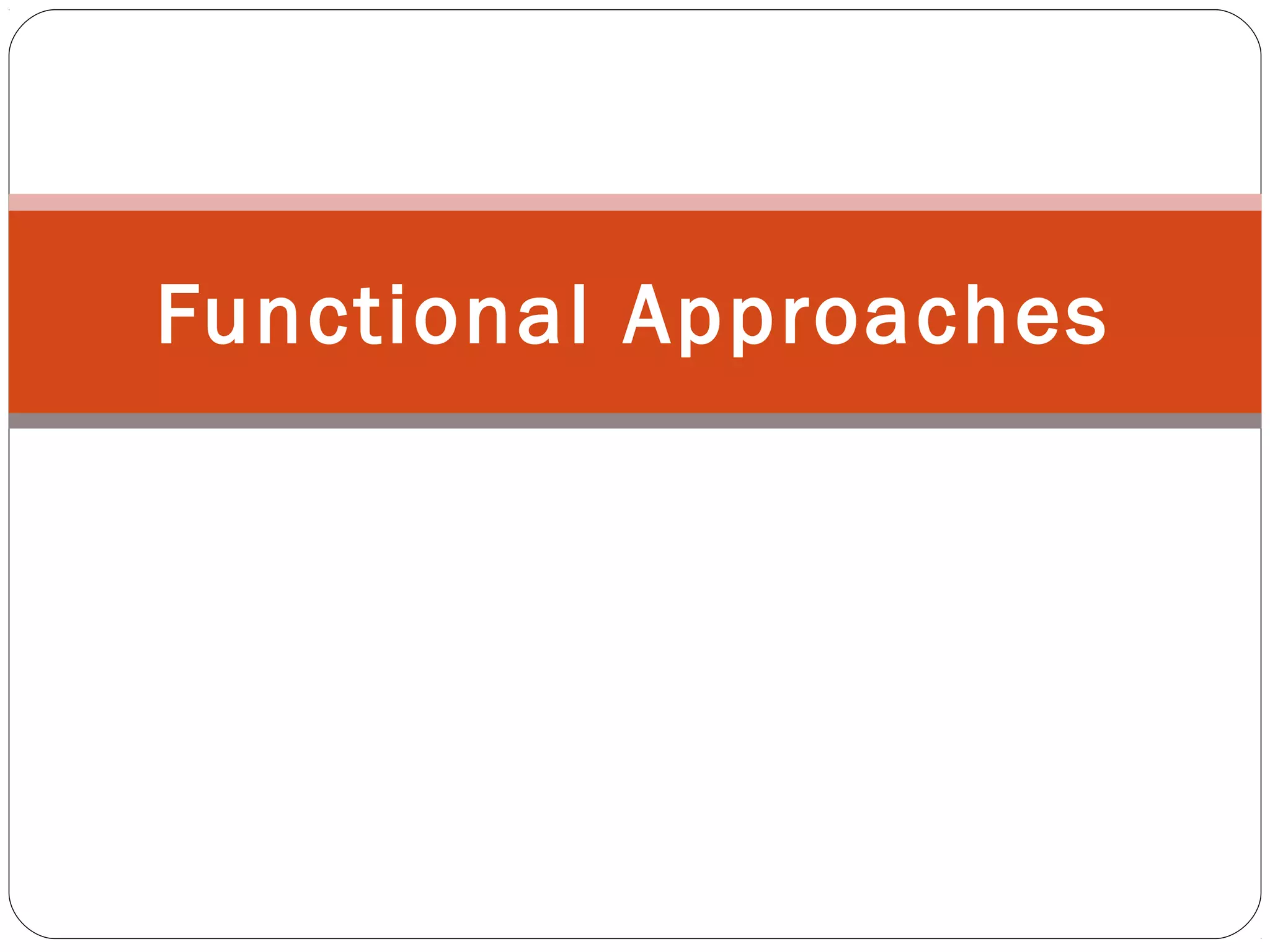 Functional approaches | PPT