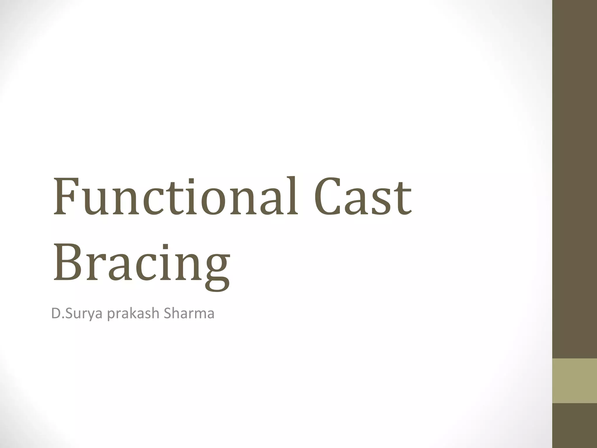 Functional cast bracing | PPT
