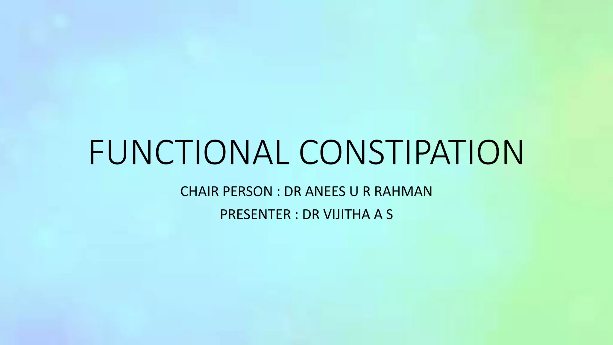 Functional constipation in children by dr vijitha | PPTX