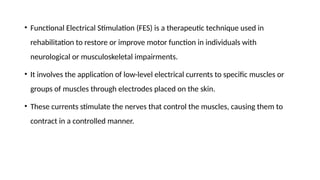 FUNCTIONAL ELECTRICAL STIMULATION.pptx physiotherapy | PPTX