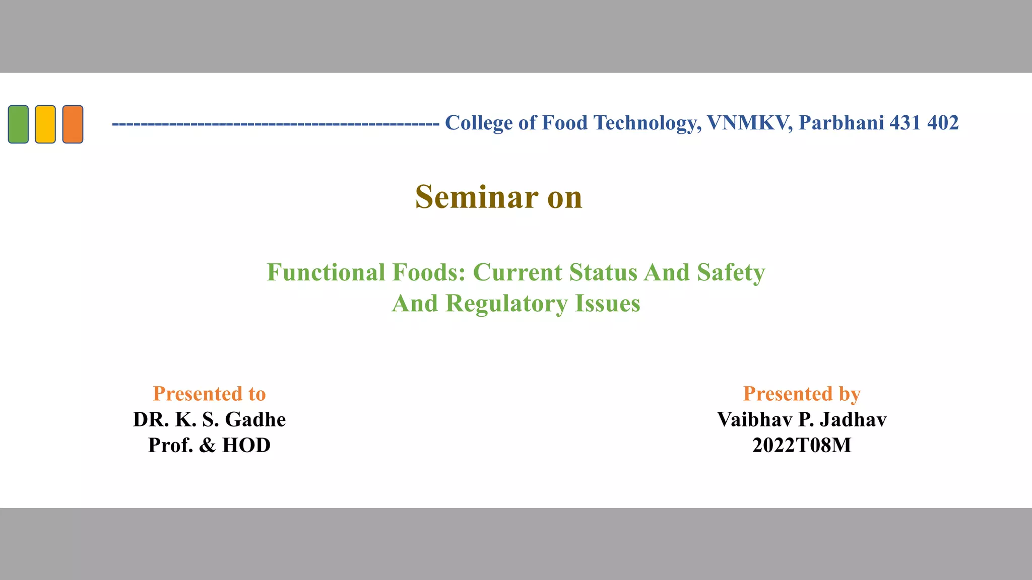 Functional Foods Current Status And Safety And Regulatory Issues.pptx