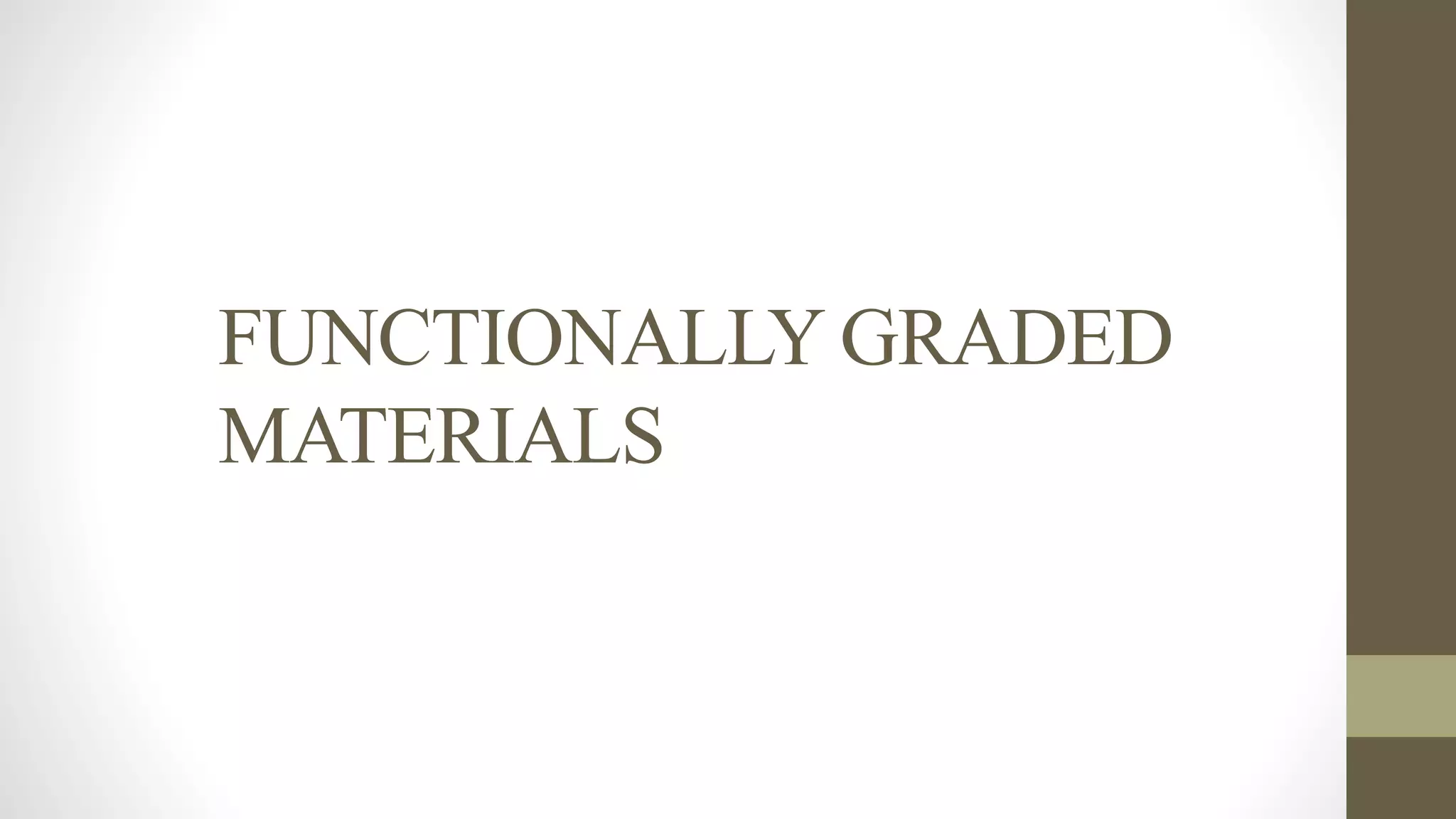 Functional graded materials | PPTX
