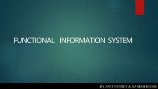 functionalinformationsystem-131220061837-phpapp01 (1).pptx