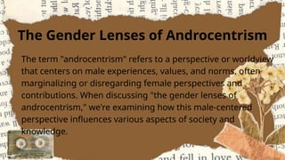 theorizing development-The Gender Lenses of Androcentrism.pptx