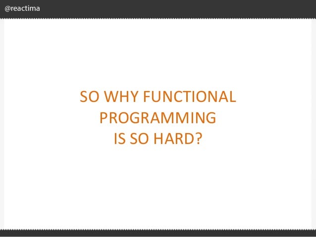 Why Javascript Functional Programming Is So Hard