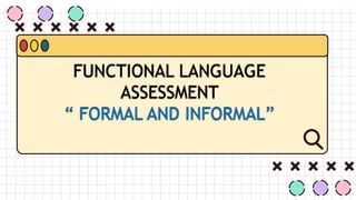 FUNCTIONAL LANGUAGE ASSESSMENT.pptx