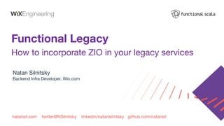 Functional legacy - how to incorporate ZIO in your legacy services | PPT