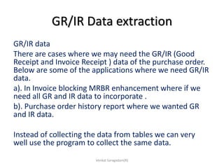 SAP :Extract GR IR data for Purchase orders from funtion module SAP | PPT