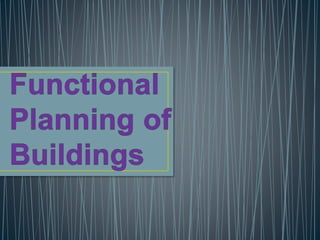 Functional planning of building | PPTX