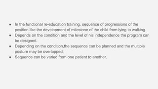 Functional re education by Dr Monica Dhanani | PPTX
