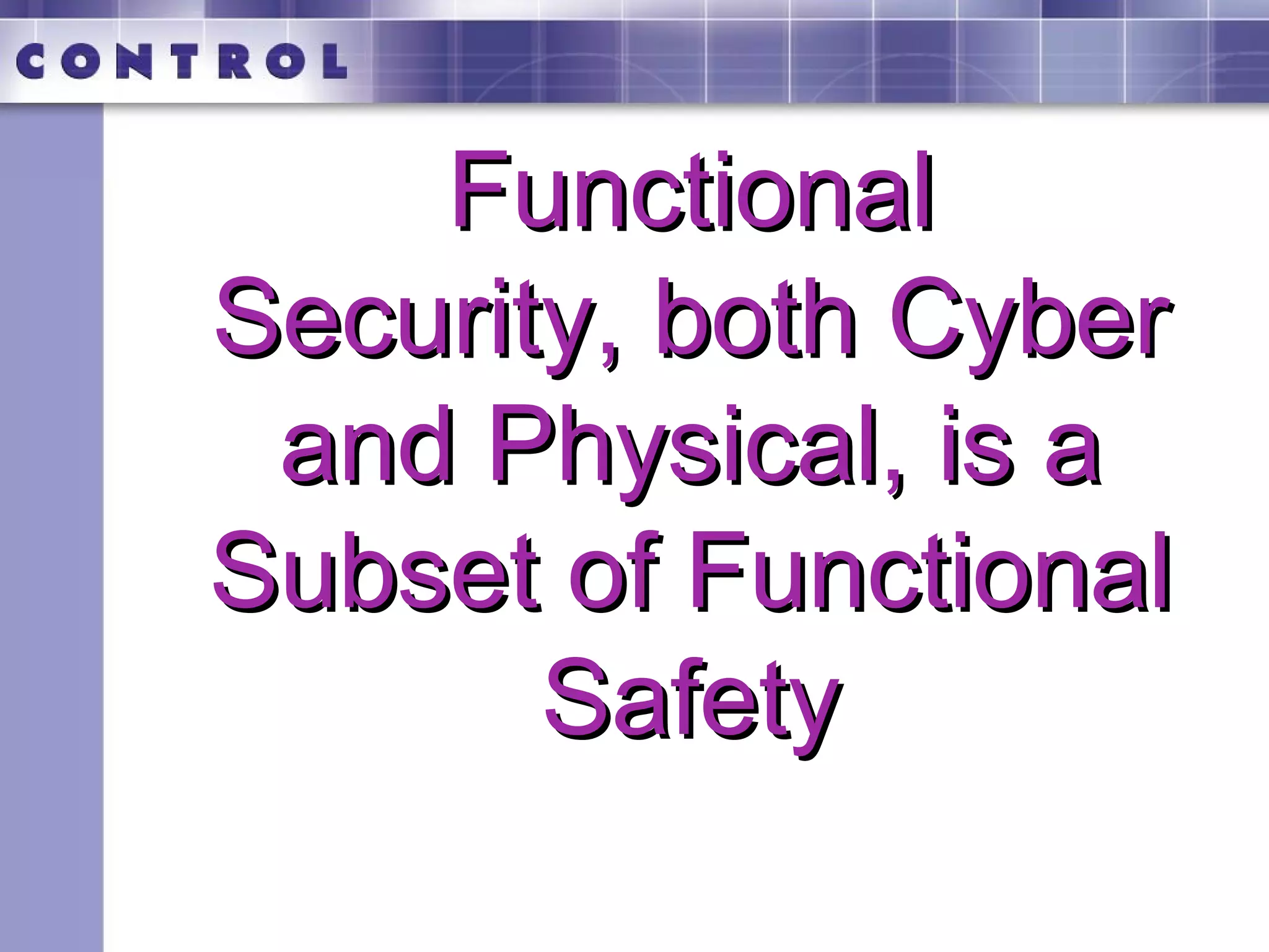 Functional Safety and Security: ICS Cyber Security is Part of ...