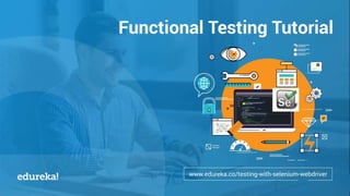 Functional Testing Tutorial | Edureka | PPT