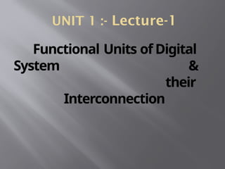 Functional Units of Digital System & Their Interconnection.pptx